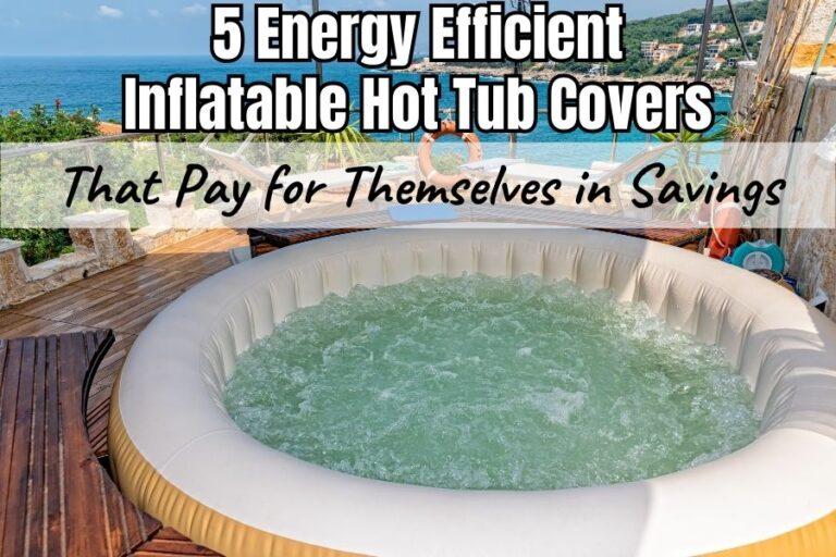 Unlock Savings: 5 Inflatable Hot Tub Covers for Energy Efficiency